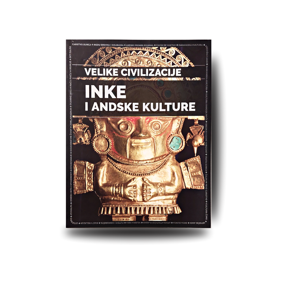 Inke i andske kulture – Velike civilizacije - Booker 599,00